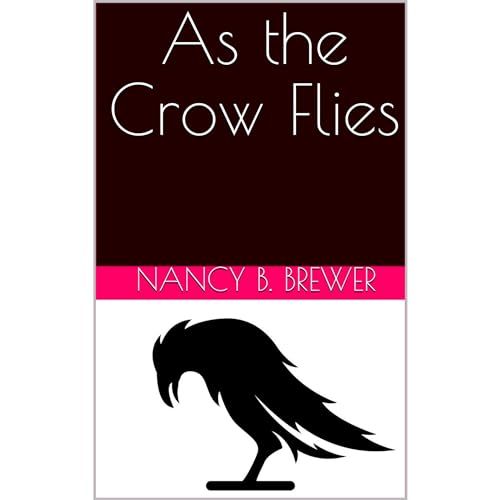 Amazon.com: As the Crow Flies (Audible Audio Edition): Nancy B. Brewer ...