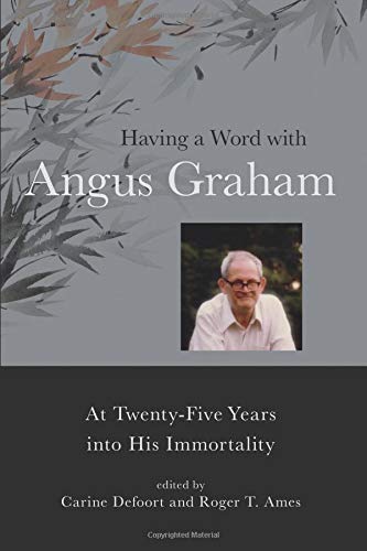 Having a Word with Angus Graham: Ames T., Roger, Defoort, Carine ...