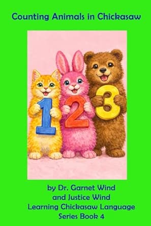 Counting Animals in Chickasaw: Learning Chickasaw Language Series Book ...