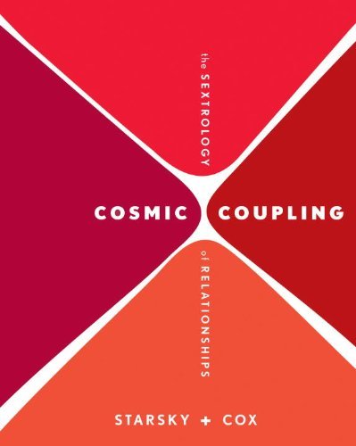 By Stella Starsky Cosmic Coupling: The Sextrology of Relationships ...