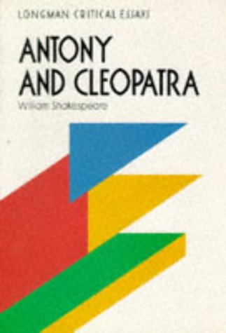 Critical Essays on "Antony and Cleopatra" by William Shakespeare ...
