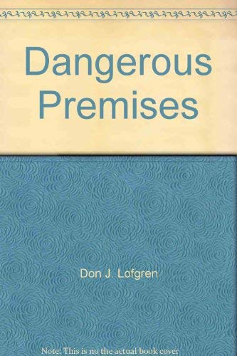Dangerous Premises: LOFGREN, Don J.: 9780875461496: Amazon.com: Books