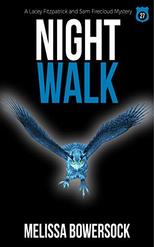 Night Walk (A Lacey Fitzpatrick and Sam Firecloud Mystery Book 27 ...