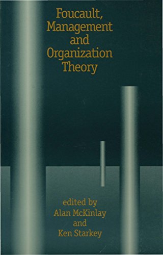 Foucault, Management and Organization Theory: From Panopticon to ...
