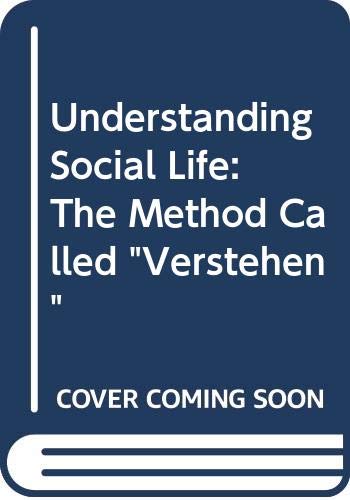 Understanding Social Life: The Method Called "Verstehen" : Outhwaite ...