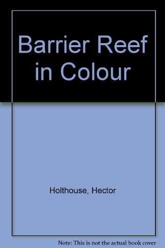 Barrier Reef in colour: Hector Holthouse: 9780851792194: Amazon.com: Books