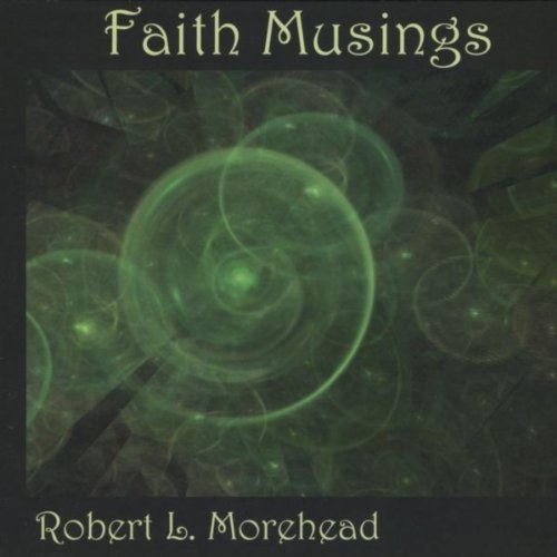 Amazon MusicでRobert MoreheadのFaith Musingsを再生する