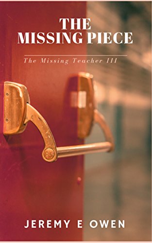 The Missing Piece (The Missing Teacher Book 3) - Kindle edition by Owen, Jeremy E. Mystery ...