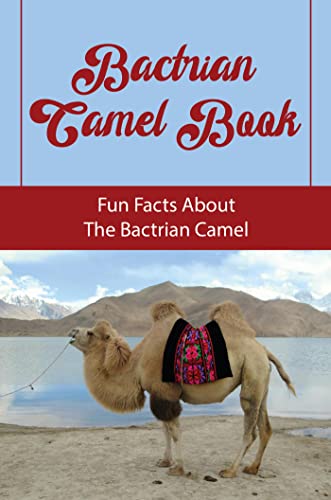 Bactrian Camel Book: Fun Facts About The Bactrian Camel , Grabauskas ...