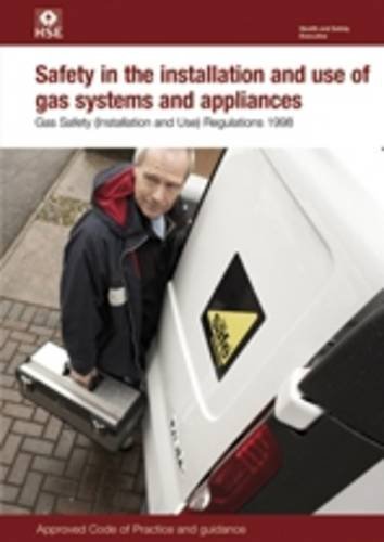 Safety in the Installation and Use of Gas Systems and Appliances: Gas ...