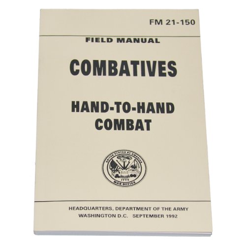Combatives - Hand to Hand Combat (FM 21-150) - Military Technical ...