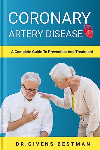 Amazon.com: CORONARY ARTERY DISEASE: A Complete Guide To Prevention And ...