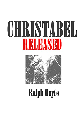 CHRISTABEL RELEASED - Kindle edition by Hoyte, Ralph, Coleridge, Samuel ...