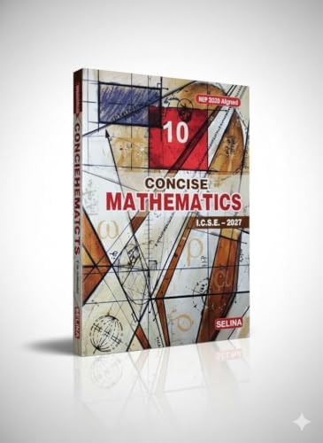 Selina Concise Mathematics for ICSE Class 10 (2027 Edition) | NEP 2020 ...