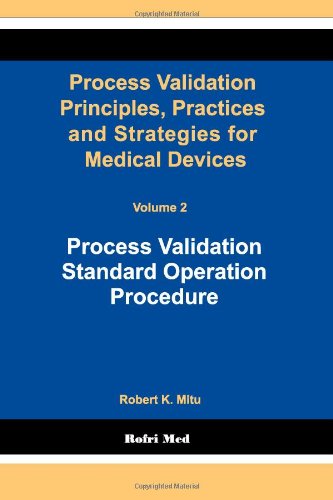 Process Validation Principles, Practices and Strategies for Medical ...