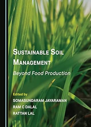 Sustainable Soil Management: Beyond Food Production: Somasundaram ...