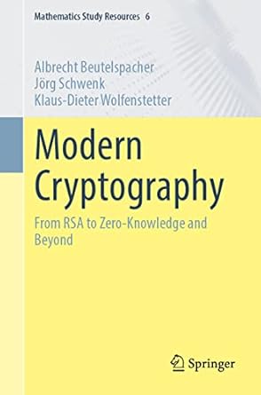 Modern Cryptography: From RSA to Zero-Knowledge and Beyond: 6 ...