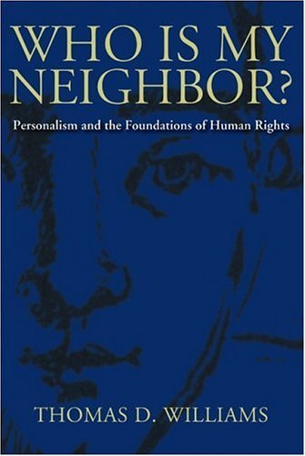 Buy Who is My Neighbor?: Personalism and the Foundations of Human ...