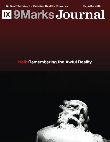 Hell: Remembering the Awful Reality | 9Marks Journal: Leeman, Jonathan ...