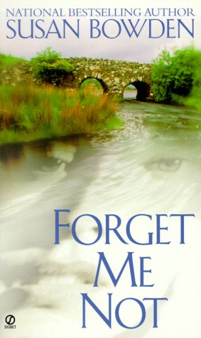 Forget Me Not: Bowden, Susan: 9780451199348: Amazon.com: Books