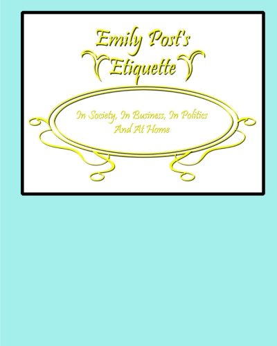 Emily Post's Etiquette: Post, Emily: 9780692340011: Books - Amazon.ca