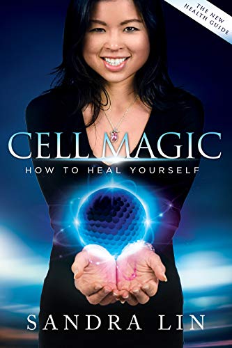 CELL MAGIC: HOW TO HEAL YOURSELF, THE NEW HEALTH GUIDE eBook : Lin ...