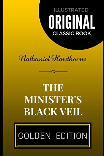 The Minister's Black Veil: By Nathaniel Hawthorne - Illustrated ...