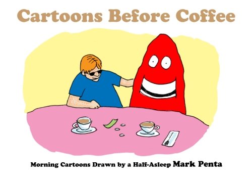Cartoons Before Coffee: Penta, Mark: 9781461169277: Amazon.com: Books