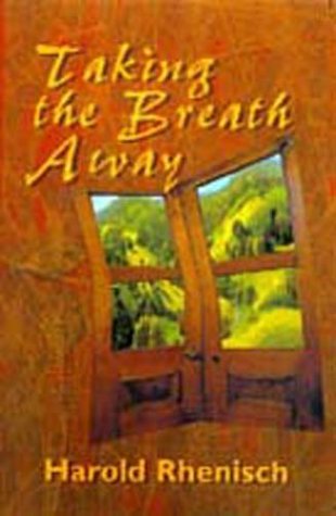 Taking the Breath Away: Rhenisch, Harold, Hatch, Ronald B.: 9780921870555: Amazon.com: Books