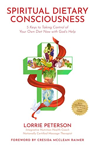 Spiritual Dietary Consciousness: 5 Keys to Taking Control of Your Own ...