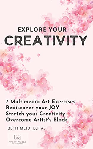 Explore Your Creativity: 7 Multimedia Art Exercises Rediscover your JOY ...