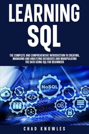Learning SQL: The Complete and Comprehensive Introduction to Creating ...