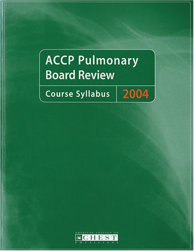 Accp Pulmonary Board Review 2004: Course Syllabus: 9783805579100 ...