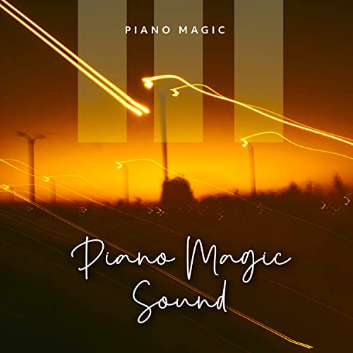 Amazon MusicでPiano MagicのPiano Magic Soundを再生する