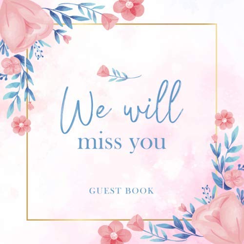 We Will Miss You: Lovely Floral, Farewell Party Guest Book, Retirement ...