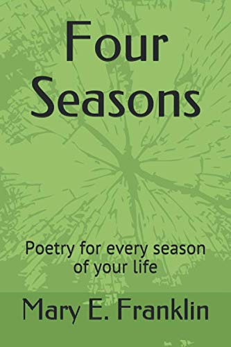 Four Seasons: Poetry for every season of your life: Franklin, Mary E ...
