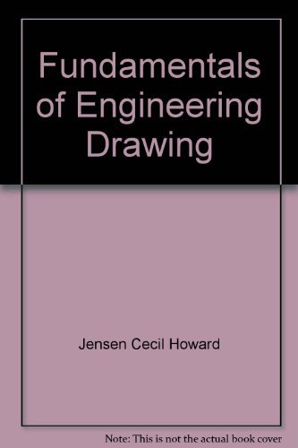 Fundamentals of Engineering Drawing: Jensen, Cecil Howard ...