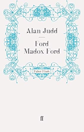 Ford Madox Ford: Judd, Alan: 9780571256020: Books - Amazon.ca