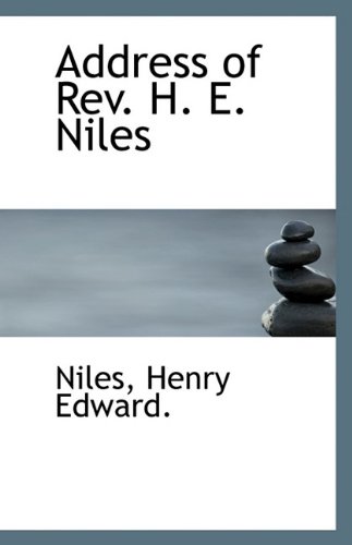 Address of Rev. H. E. Niles: Edward., Niles Henry: 9781113396839 ...