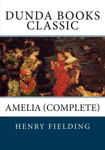 Amelia (Complete): Fielding, Henry, Books, Dunda: 9781475228465: Amazon ...