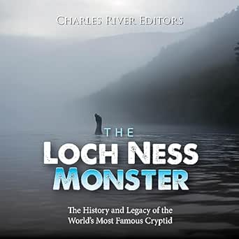 Amazon.com: The Loch Ness Monster: The History and Legacy of the World’s Most Famous Cryptid ...