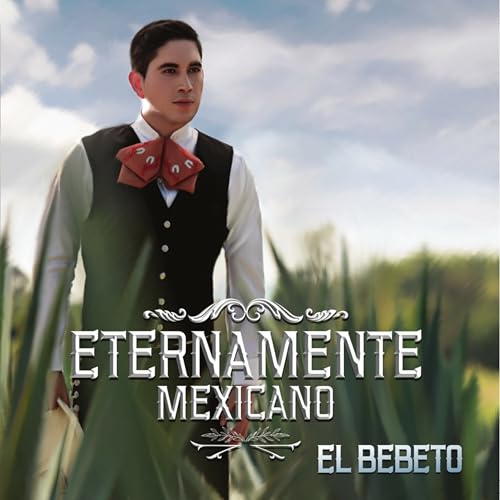 Amazon.com: Eternamente Mexicano : El Bebeto: Digital Music