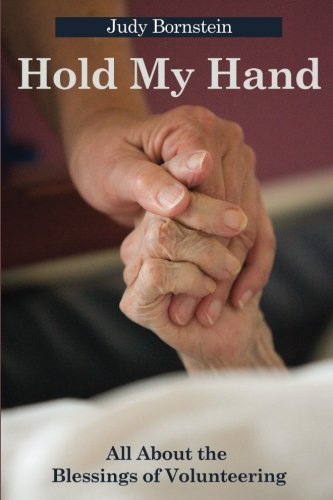 Hold My Hand: All About the Blessings of Volunteering: Bornstein, Judy ...