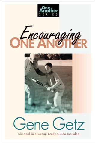 Encouraging One Another (One Another Series): Getz, Gene A ...