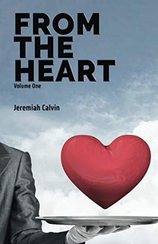 From The Heart: Volume One: Calvin, Jeremiah: 9781912639830: Amazon.com ...