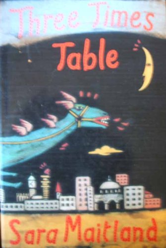 Three Times Table: Amazon.co.uk: Maitland, Sara: 9780701134976: Books