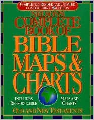 Nelson's Complete Book of Bible Maps and Charts Publisher: Thomas ...