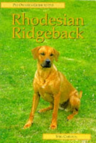 Pet Owner's Guide to the Rhodesian Ridgeback: Carlson, Stig C ...