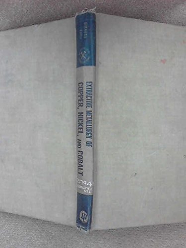 Extractive Metallurgy of Copper, Nickel, and Cobal: Amazon.co.uk: Books