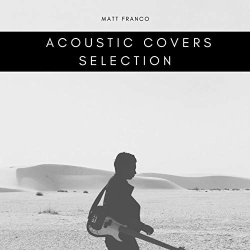 Play Acoustic Covers Selection by Matt Franco on Amazon Music